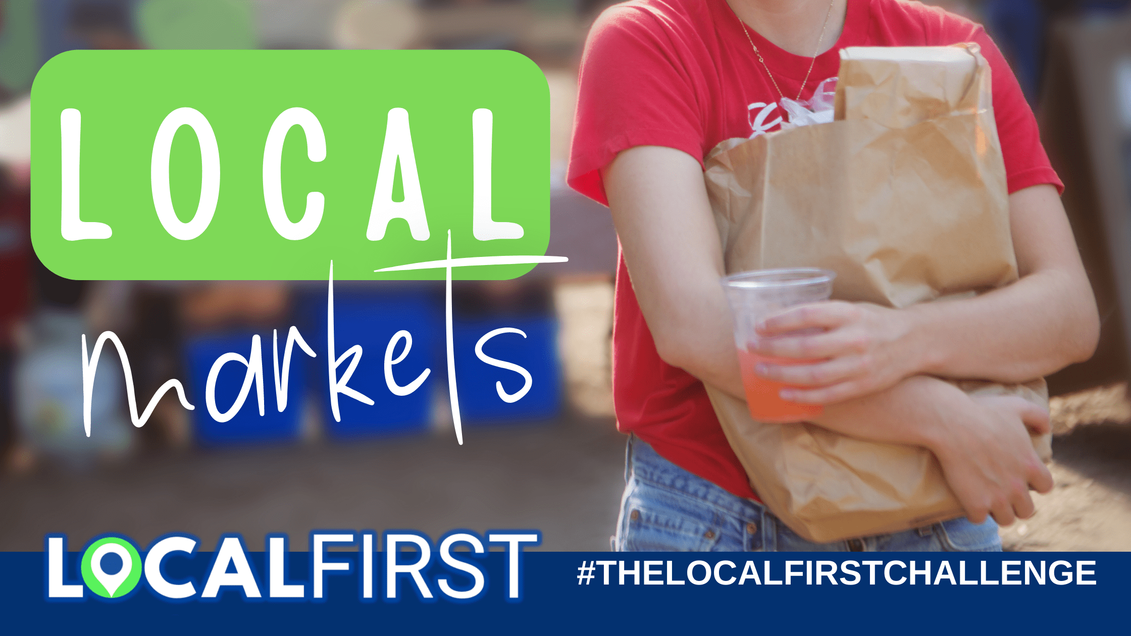 LOCAL MARKETS!! » Local First